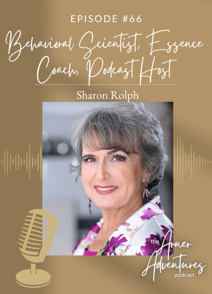 Episode #66: Sharon Rolph Wants You To Find Your Essence and Live Your ...