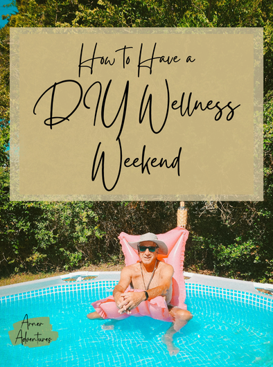 How to Have a DIY Wellness Weekend - Your Own Retreat
