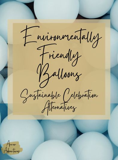 Environmentally Friendly Balloons - Celebration Alternatives